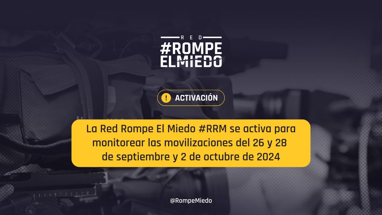 La Red Rompe El Miedo #RRM se activa para monitorear las movilizaciones ...